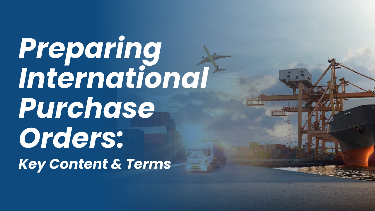 Preparing International Purchase Orders: Key Content & Terms - Trade ...